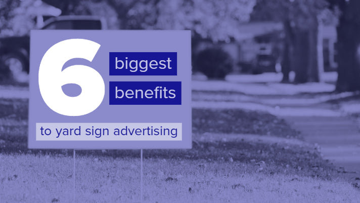 6 Biggest Benefits to Yard Sign Advertising – A.G.E. Graphics