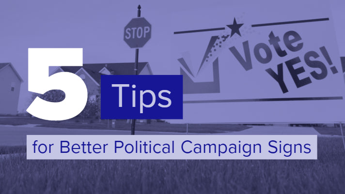 5 Tips for Political Campaign Signs – A.G.E. Graphics